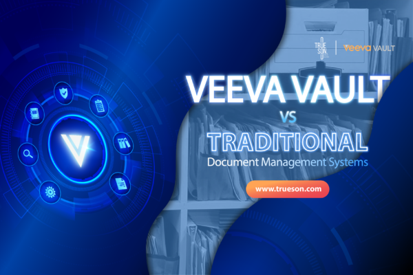Veeva Vault vs. Traditional Document Management Systems - trueson