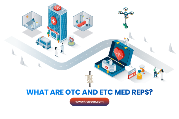 What are OTC and ETC Med Reps? - trueson